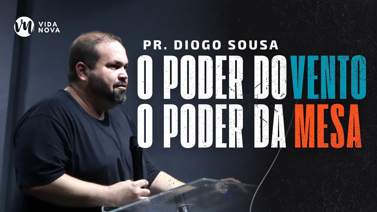 O PODER DO VENTO/ O PODER DA MESA! Pastor Diogo Sousa - YouTube