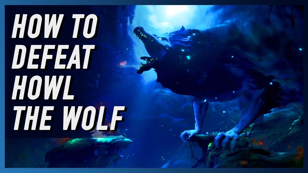 How To Defeat HOWL THE WOLF 🐺 (First Encounter) In Ori And The Will Of ...