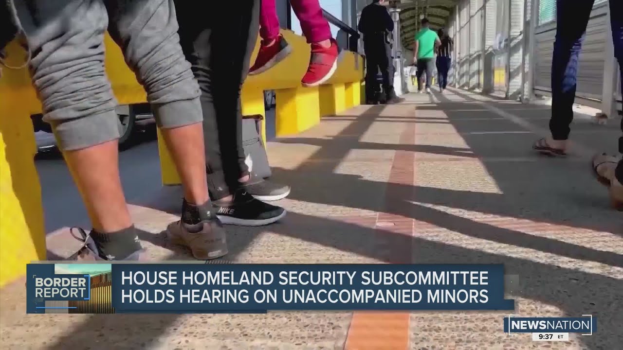 House homeland security subcommittee holds hearing on unaccompanied ...