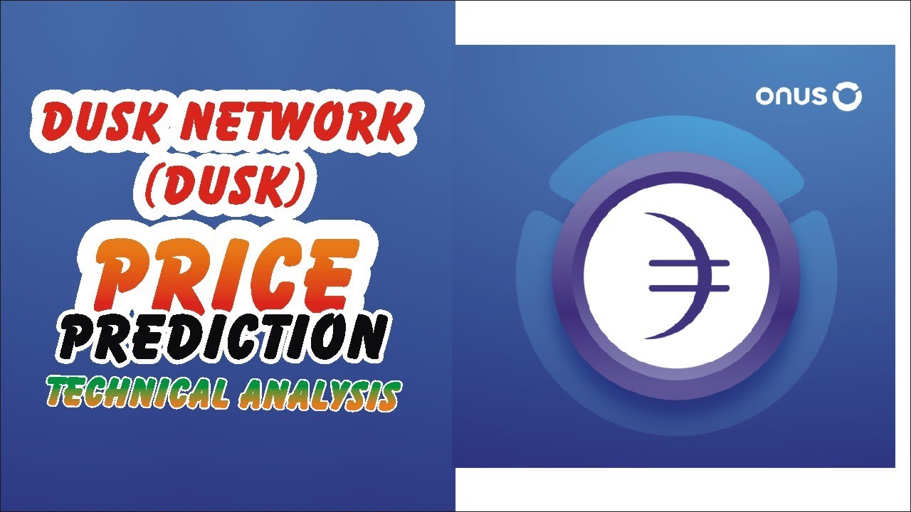 Dusk Network : DUSK Token Price Prediction 2022 | Dusk Technical And ...