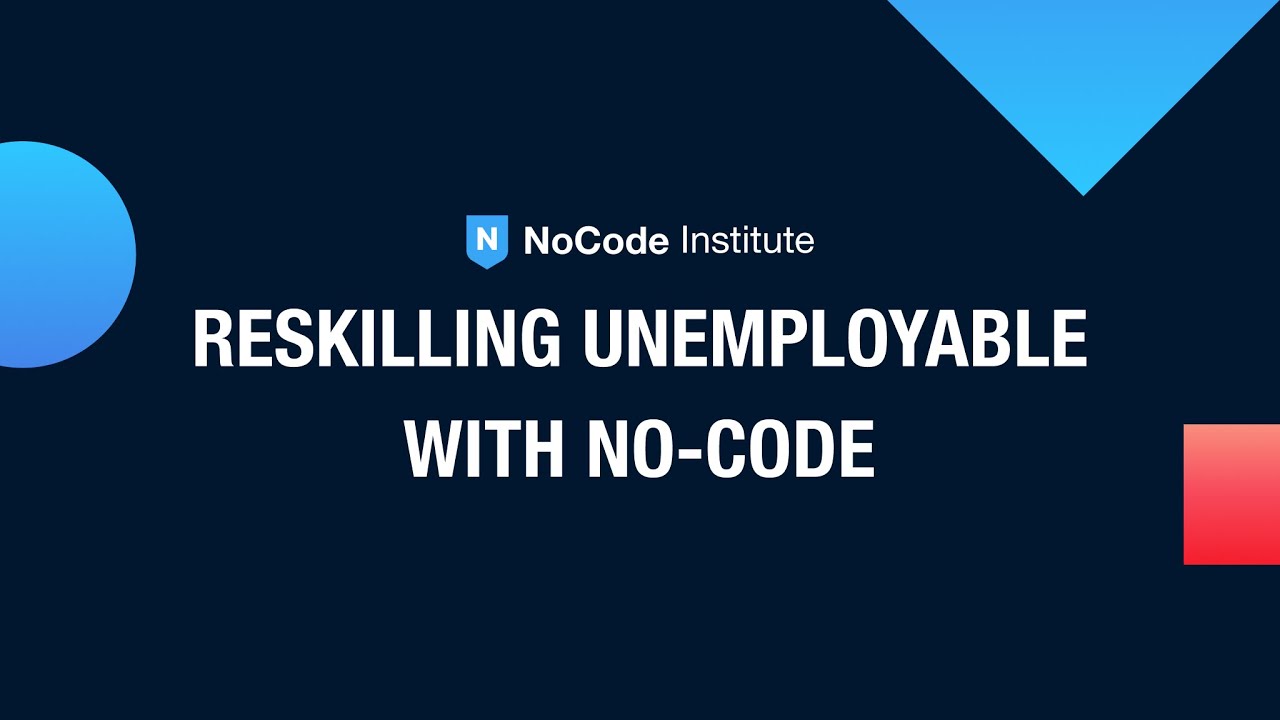 NoCode Institute - Reskilling unemployable with No-code? Nocode for unemployable (Portuguese ...