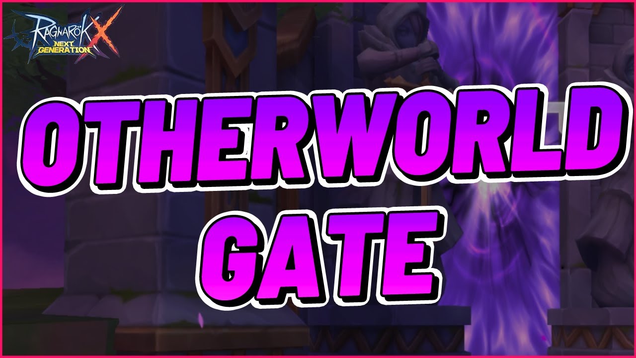 เปิด Otherworld Gate ครั้งแรก ลุย ! | Ragnarok X Next Generation (ROX ...