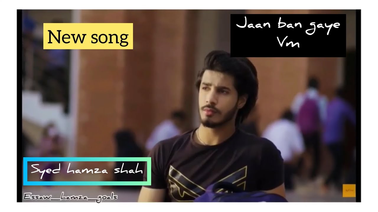 Jaan ban gaye | syed Hamza shah | vm - YouTube