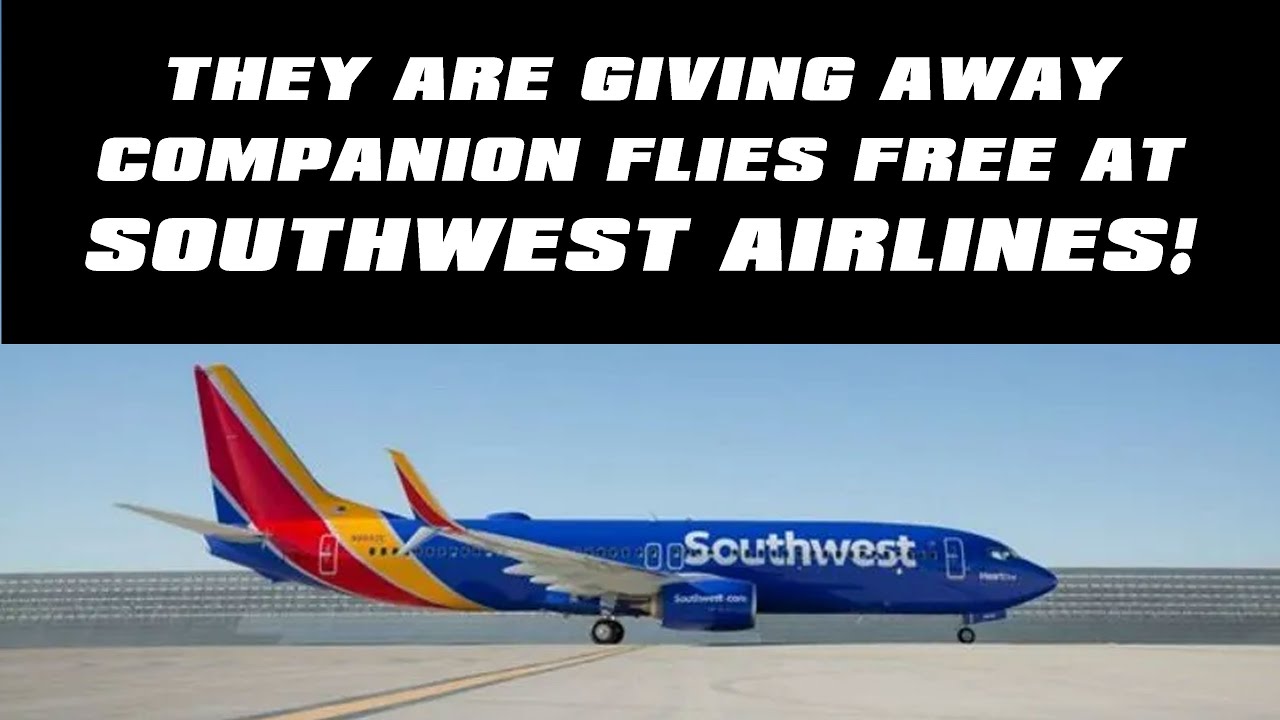 Southwest Airlines Companion Flies Free Offer - YouTube