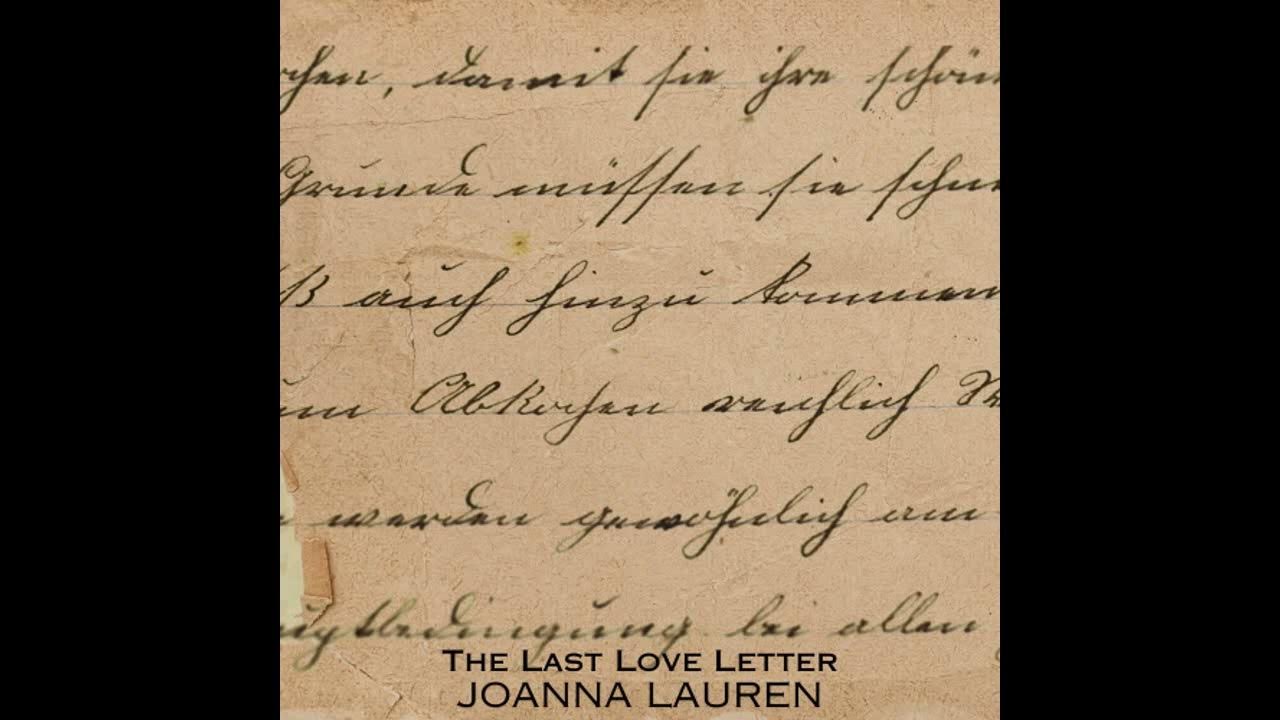 The Last Love Letter(Loved you so much) by Joanna Lauren - YouTube