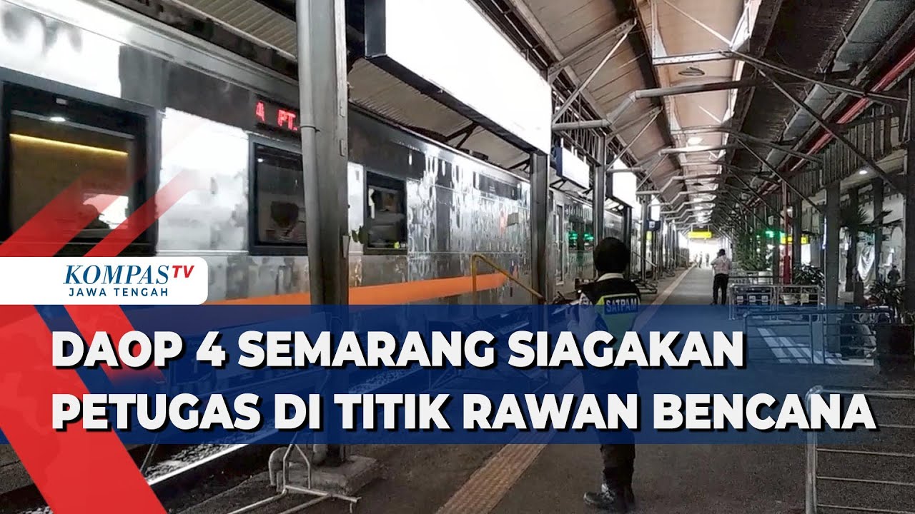 PT KAI DAOP 4 Semarang Siagakan Petugas di Titik Rawan Bencana - YouTube