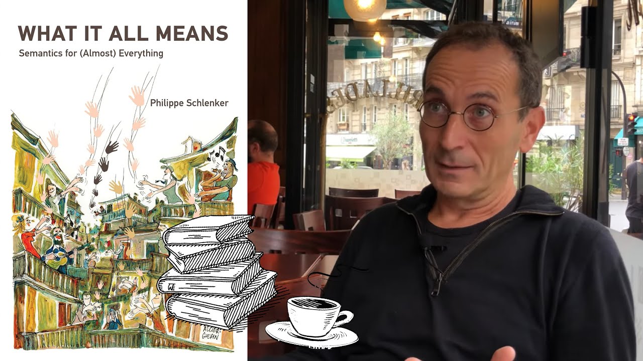What It All Means: Semantics for (Almost) Everything - Philippe ...