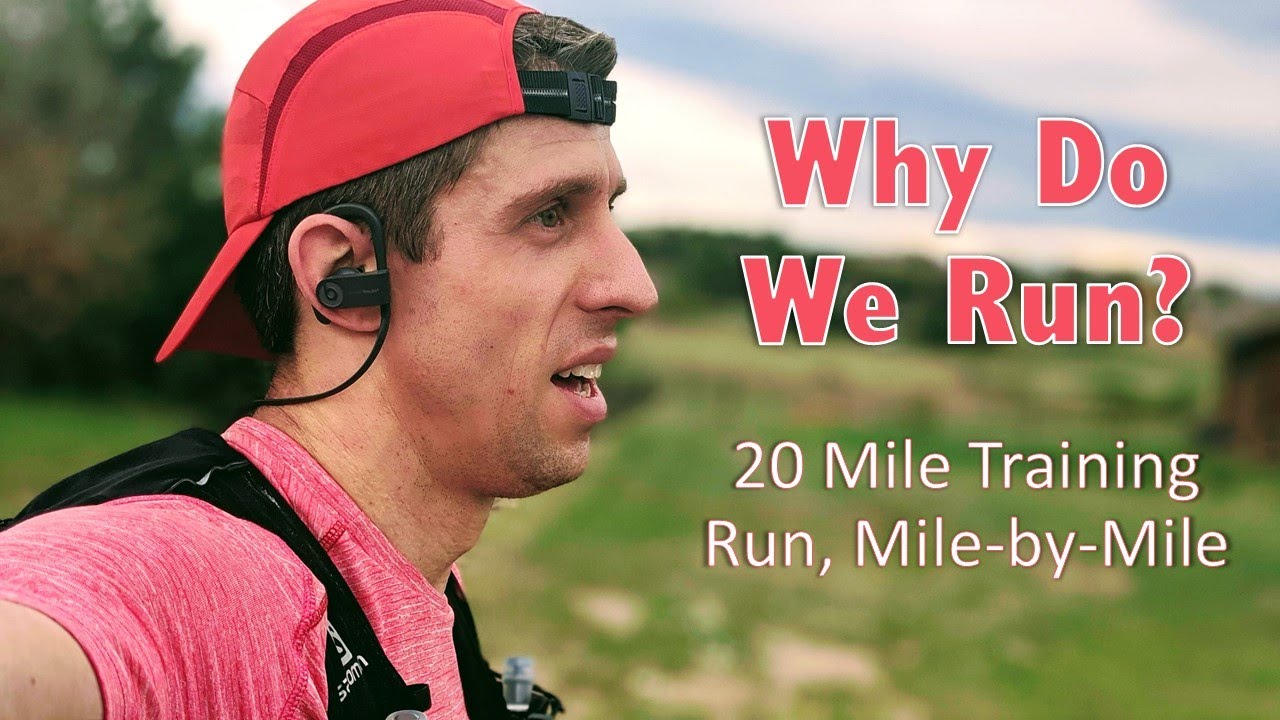 Why Do We Run? | 20 Mile Training Run, mile-by-mile - YouTube