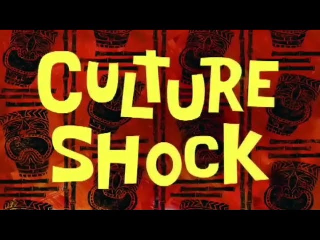 Spongebob Culture Shock Edited