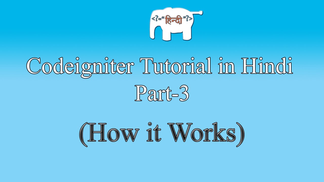 Codeigniter Tutorial In Hindi How It Works Part 3 Youtube 6560