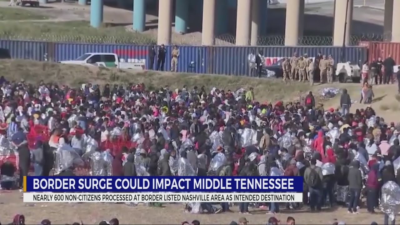 Nearly 600 non-citizens processed at border listed Nashville area as ...
