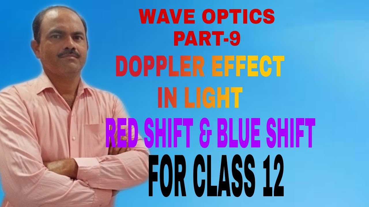 DOPPLER EFFECT IN LIGHT !!! RED SHIFT AND BLUE SHIFT !! FOR CLASS 12 ...
