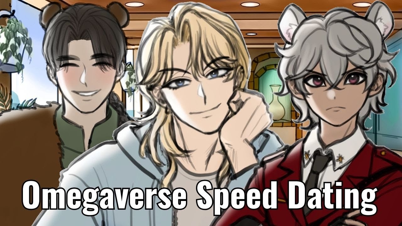 I Am A Omega So I Try Speed Dating! A/B/O Speed Dating | Omegaverse ...