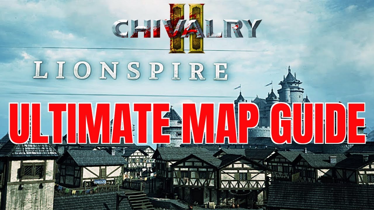IN DEPTH Chivalry 2 Guide - The Fall of Lionspire! - YouTube