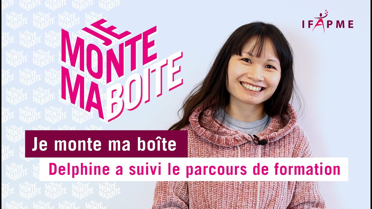 Je monte ma boîte : Delphine a suivi le parcours de formation à l ...