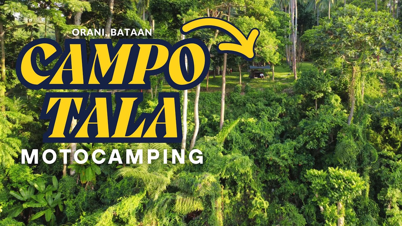 CAMPO TALA | ORANI, BATAAN | MOTOCAMPING | RIDE AND CAMP EPISODE 5 ...