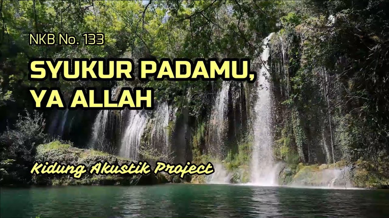 Syukur Padamu Ya Allah (NKB No. 133) - Kidung Akustik Project - YouTube