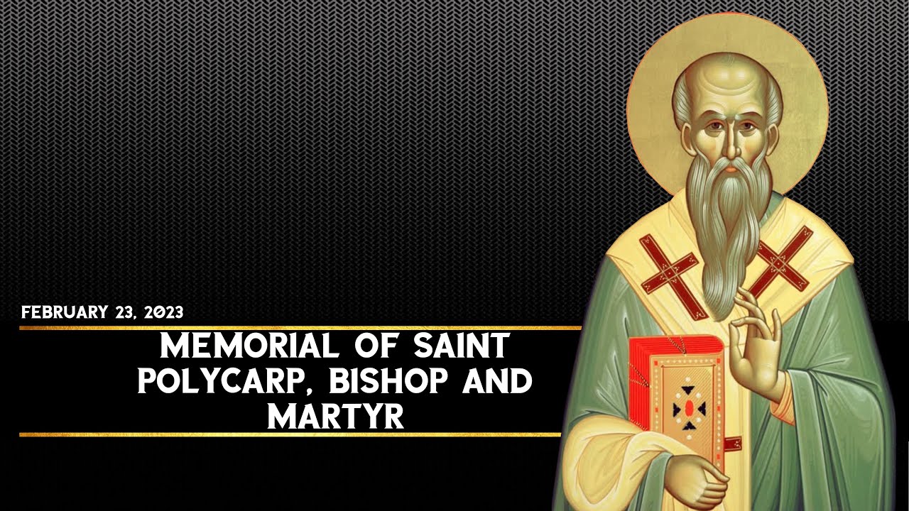 Memorial of Saint Polycarp, Bishop and Martyr (February 23, 2023) - YouTube