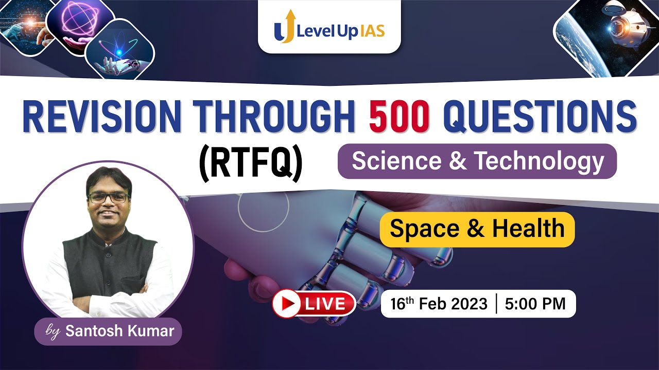 Prelims 2023: RTFQ- Revision Through 500 Questions | S&T |Space ...