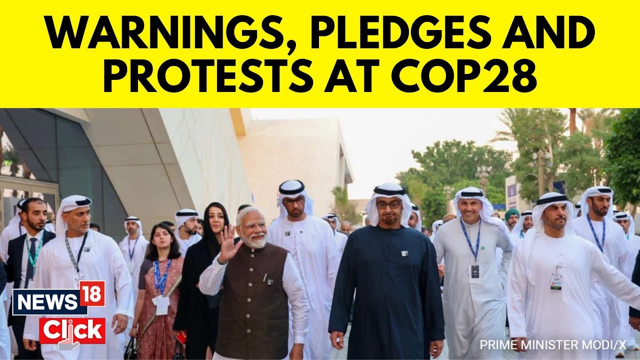 COP28 In Dubai | COP28 Kicks Off With Warnings,Pleadges and Protests ...
