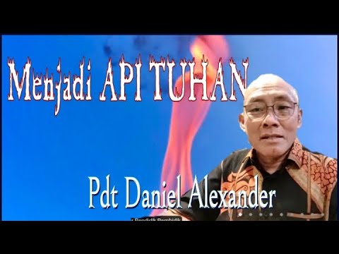 Pdt Daniel Alexander - Menjadi Api Tuhan - YouTube