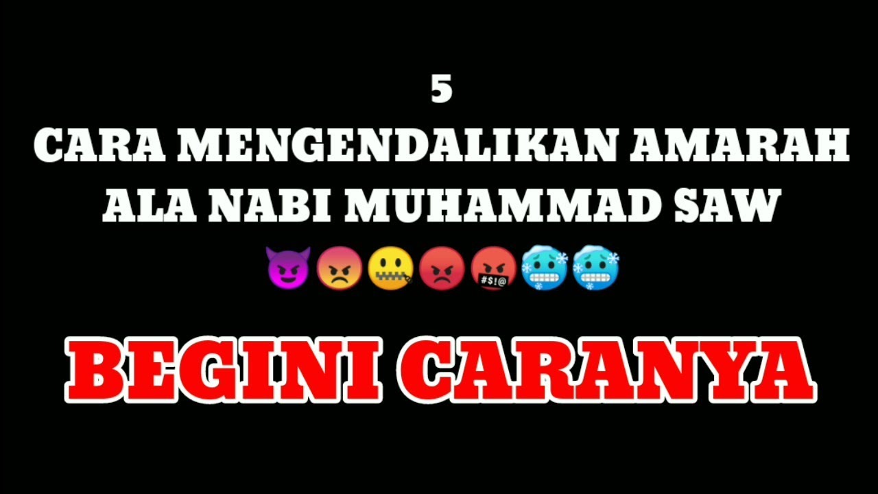CARA MENGENDALIKAN AMARAH ALA NABI MUHAMMAD SAW | PAHALA BESAR UNTUK ...