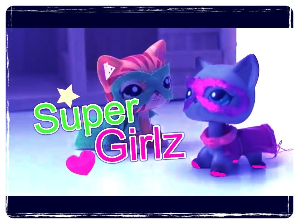 LPS: Super Girlz - YouTube