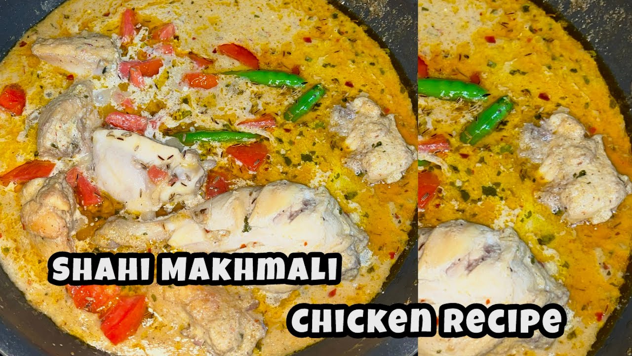 Makhmali Chicken Recipe | Shahi Makhni Chicken Gravy Recipe ...