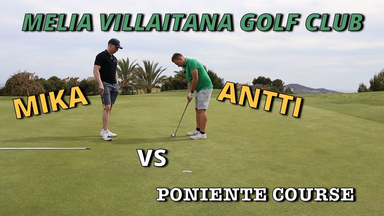 MELIA VILAITANA GOLF CLUB - PONIENTE COURSE - REIKÄPELI - YouTube
