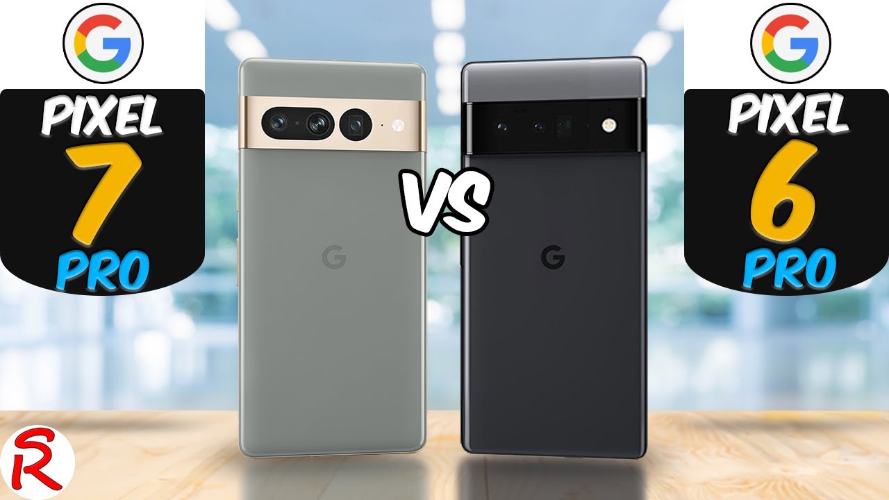 Google Pixel 7 Pro 5G vs Google Pixel 6 Pro 5G - YouTube