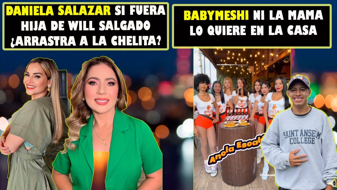 Daniela Salazar le manda mensaje a la Chelita , Baby Meshi no lo quiere ...