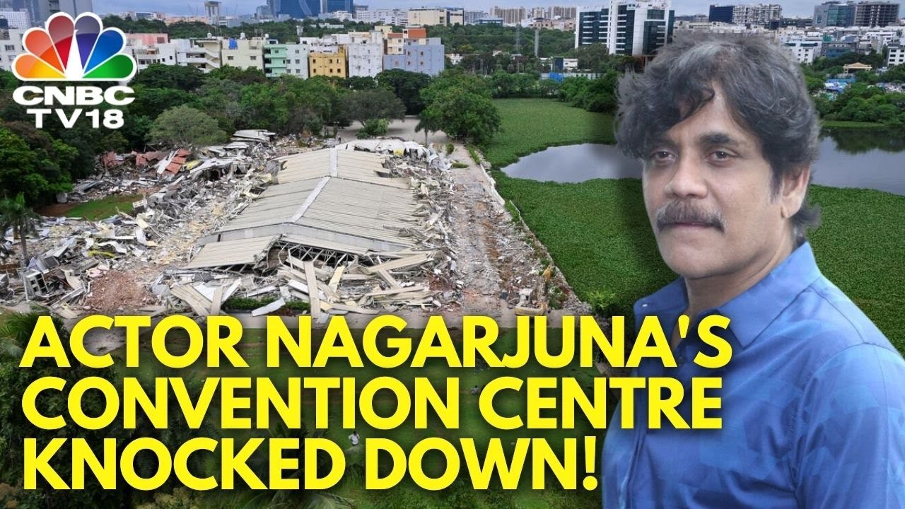 Hyderabad Authorities Demolish Part Of Actor Nagarjuna's N-Convention ...