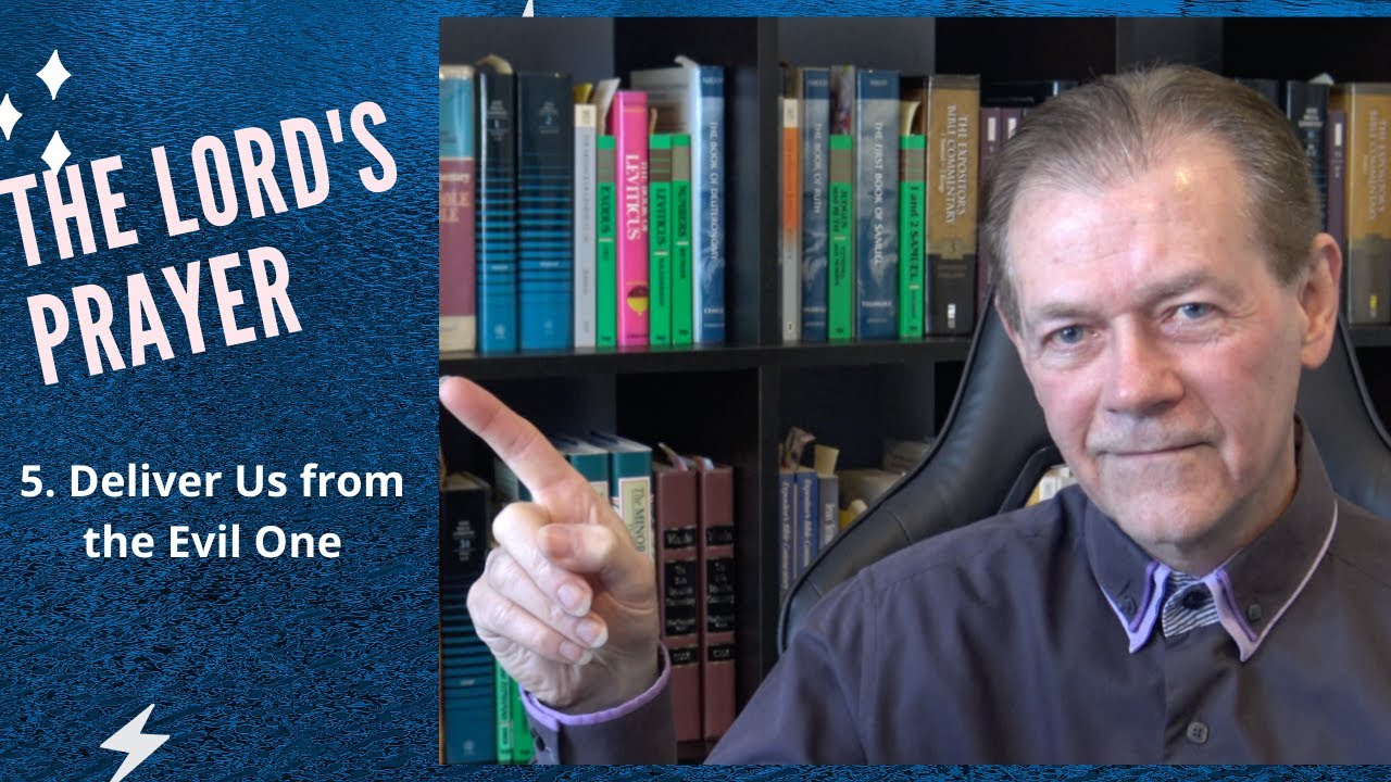 5. Deliver Us From the Evil One (from The Lord's Prayer series) - YouTube