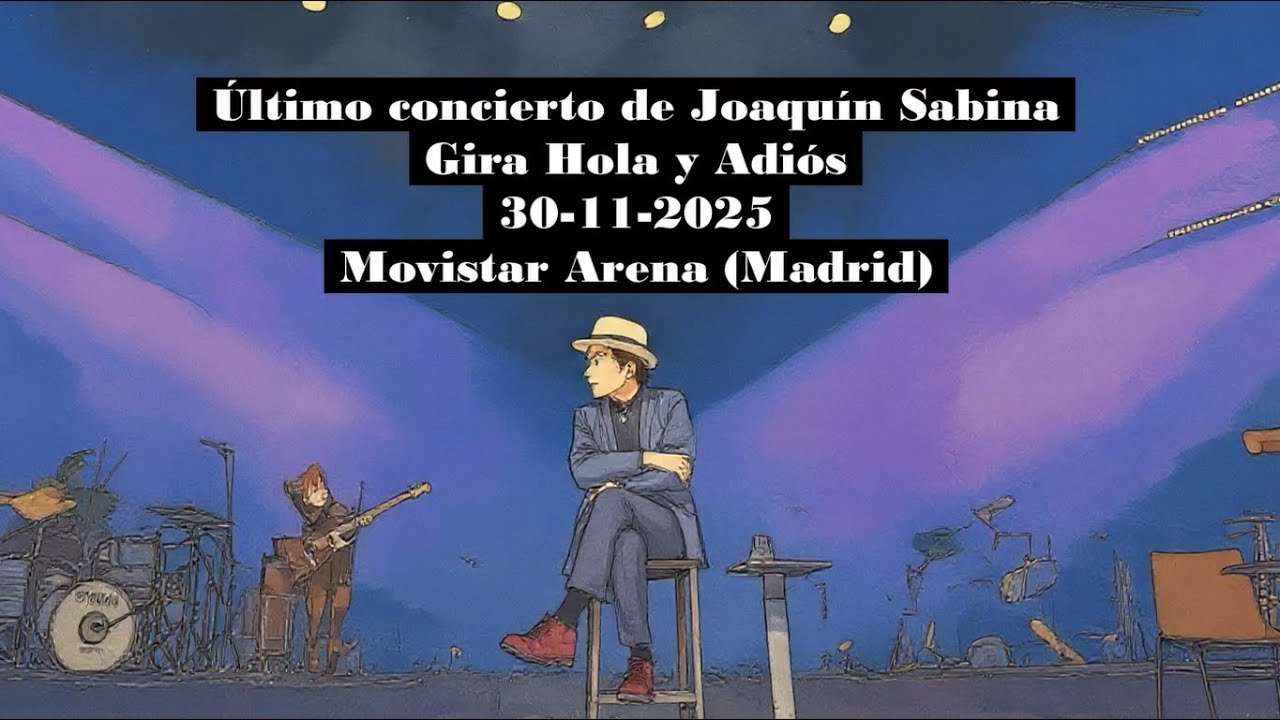 Último concierto de Joaquín Sabina 30-11-2025 Madrid (Gira Hola y Adiós ...