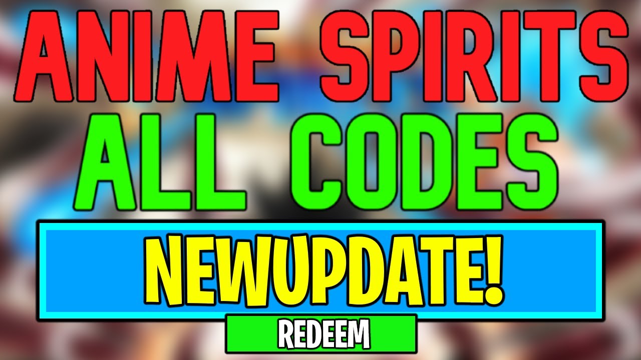 New Anime Spirits Codes | Roblox Anime Spirits Codes (August 2024 ...
