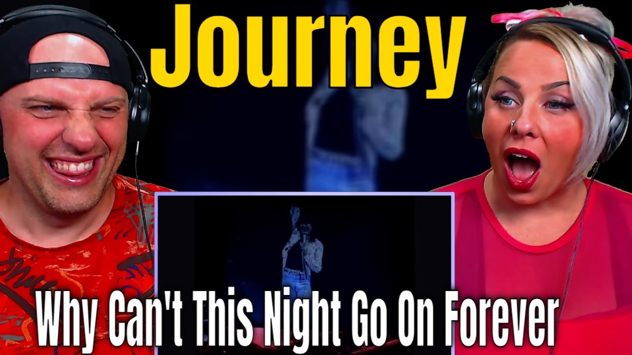 Reaction To Journey - Why Can't This Night Go On Forever (Official ...