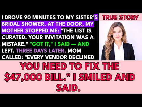 My Mom Turned Me Away at My Sister's Shower—Then Called Screaming About $47,000 in Declined Bills...