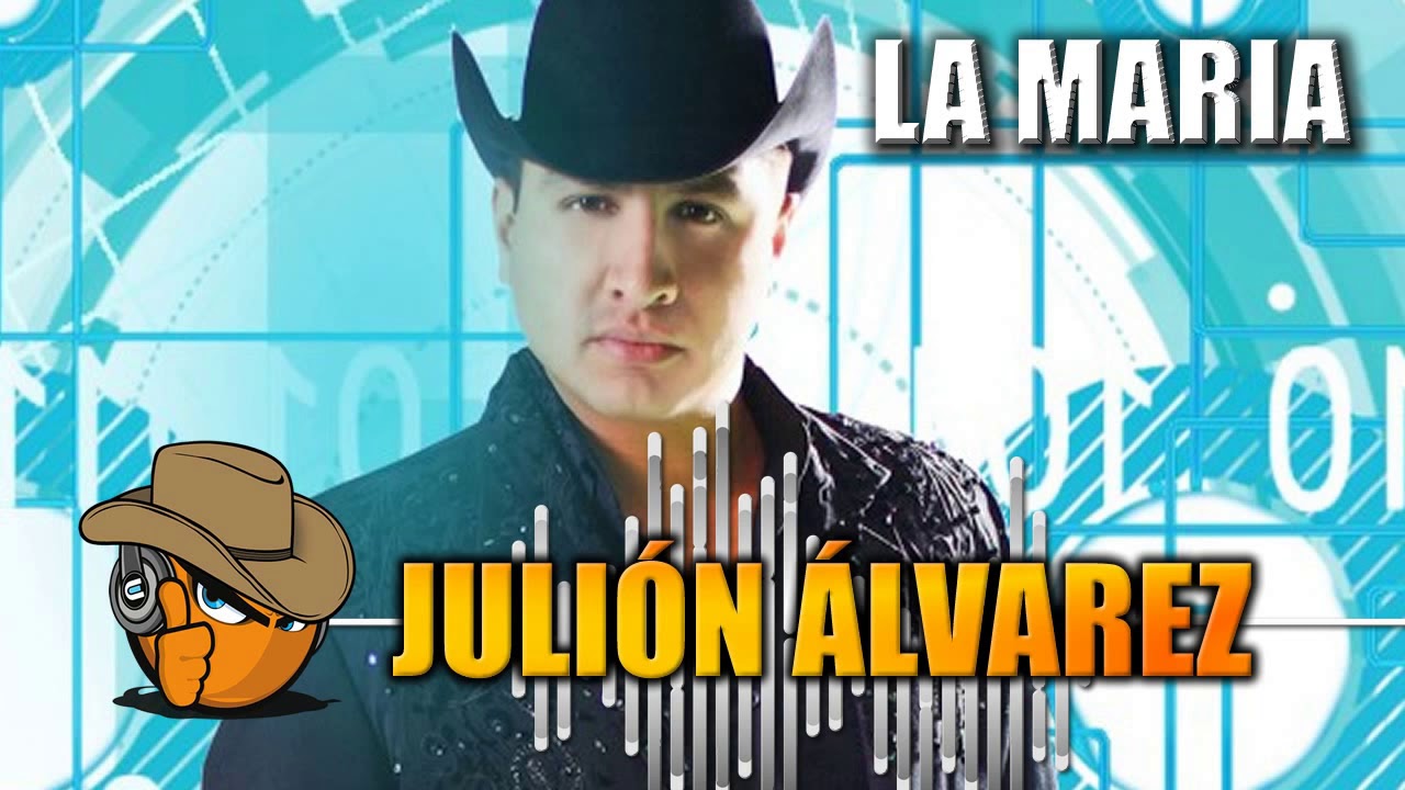 LA MARIA - Julión Álvarez - YouTube