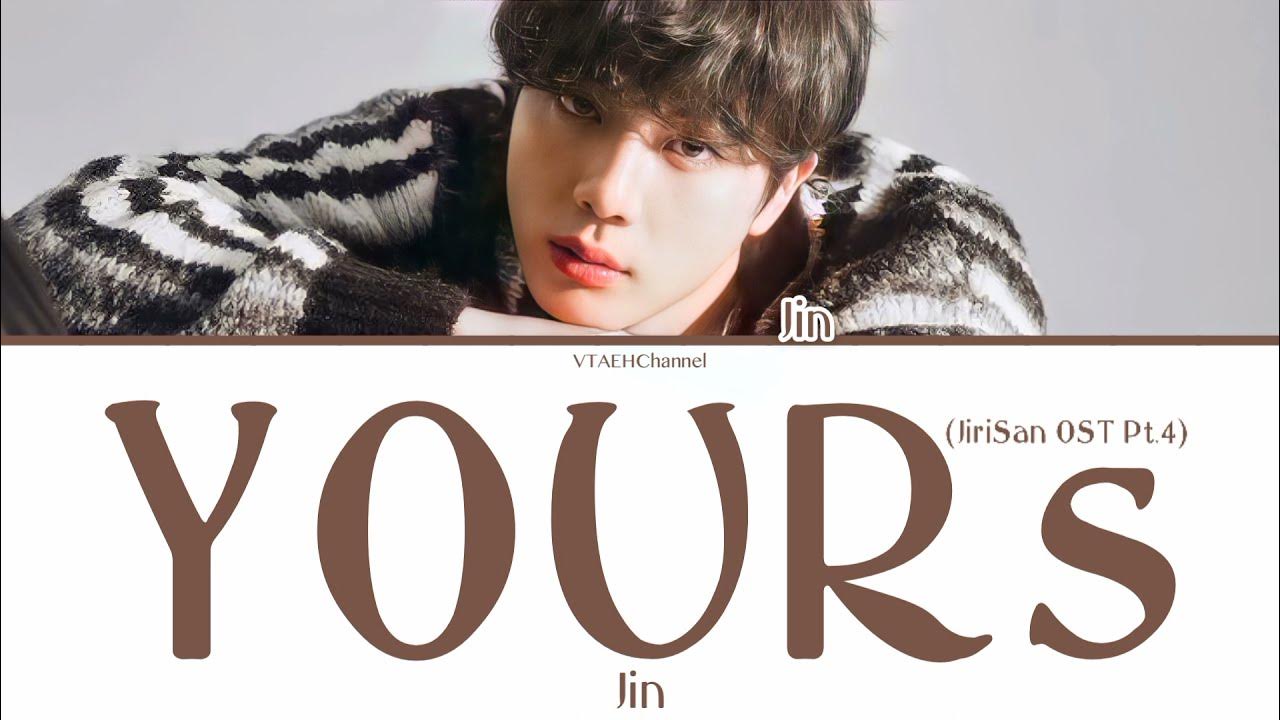 Jin 진 Yours Jirisan Ost Pt 4 Myanmar Sub Lyrics 방탄소년단 진 Yours