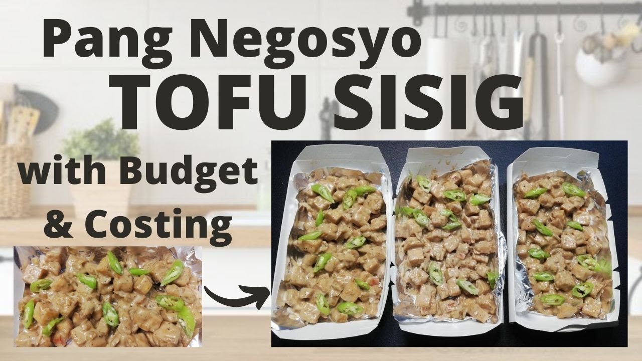 NEGOSYO NA TOFU SISIG WITH BUDGET & COSTING I TOFU SISIG BUSINESS I ...