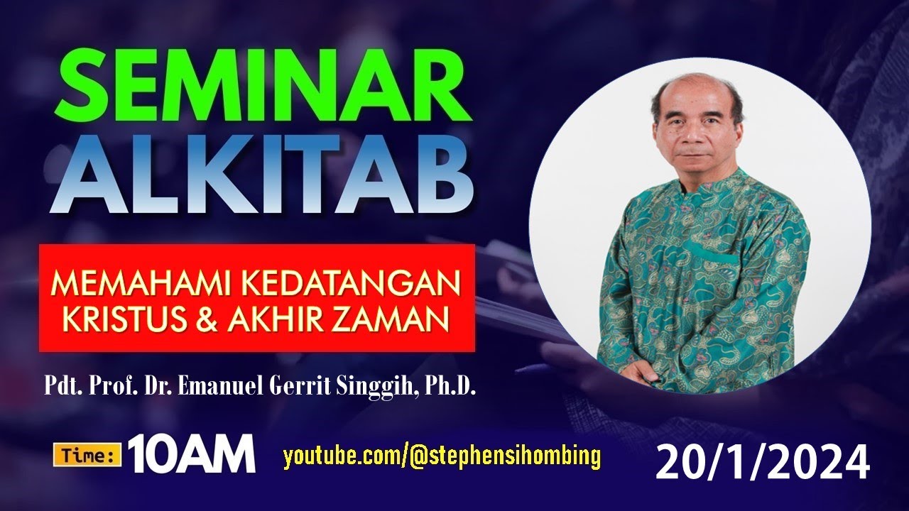 SEMINAR ALKITAB: MEMAHAMI KEDATANGAN KRISTUS DAN AKHIR ZAMAN | PDT PROF ...