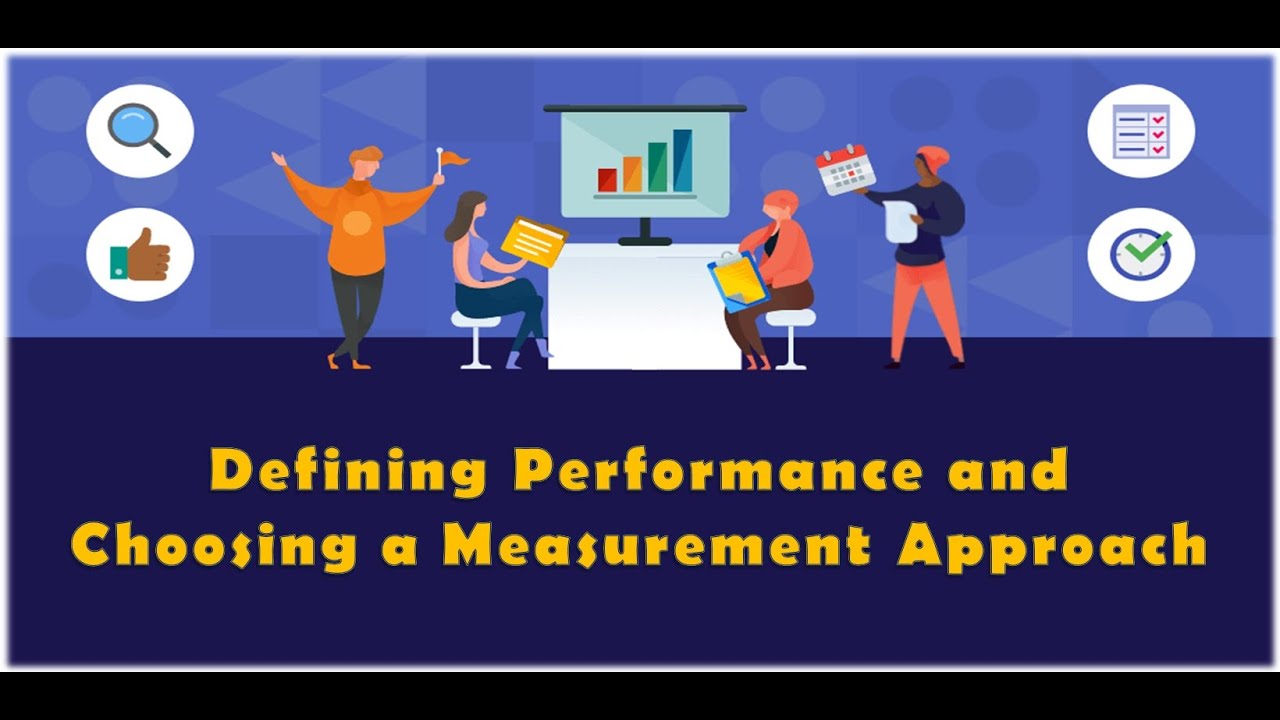 Defining Performance and Choosing Measurement Approach - YouTube