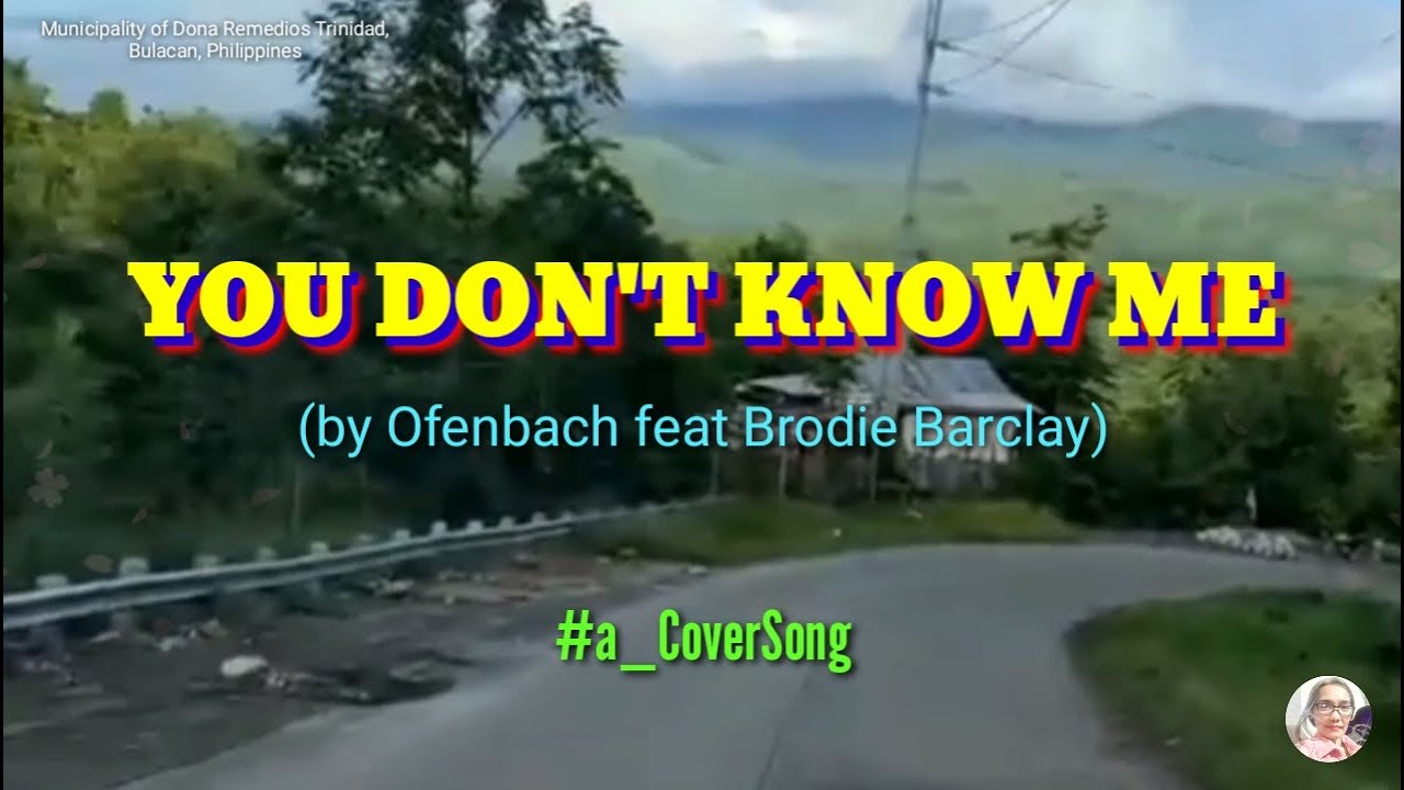 YOU DON'T KNOW ME (by Ofenbach feat Brodie Barclay) #a_coversong - YouTube