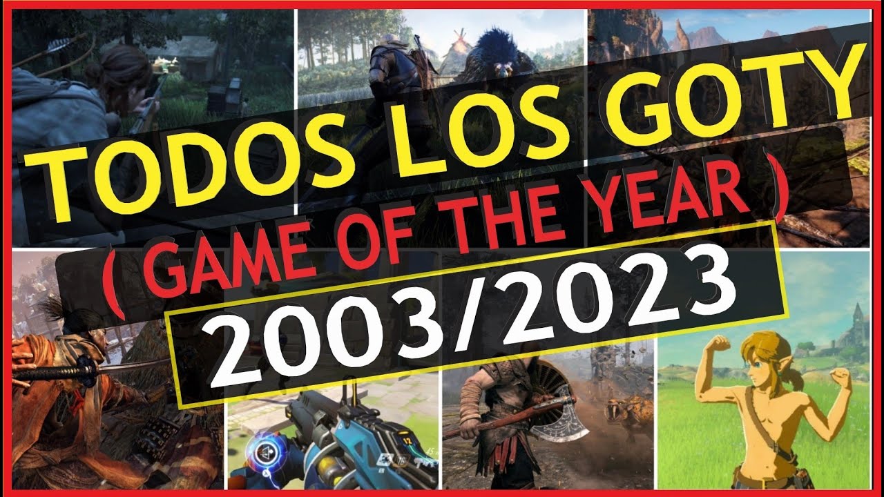 TODOS LOS GOTY ( GAME OF THE YEAR ) - 2003 / 2023 - YouTube