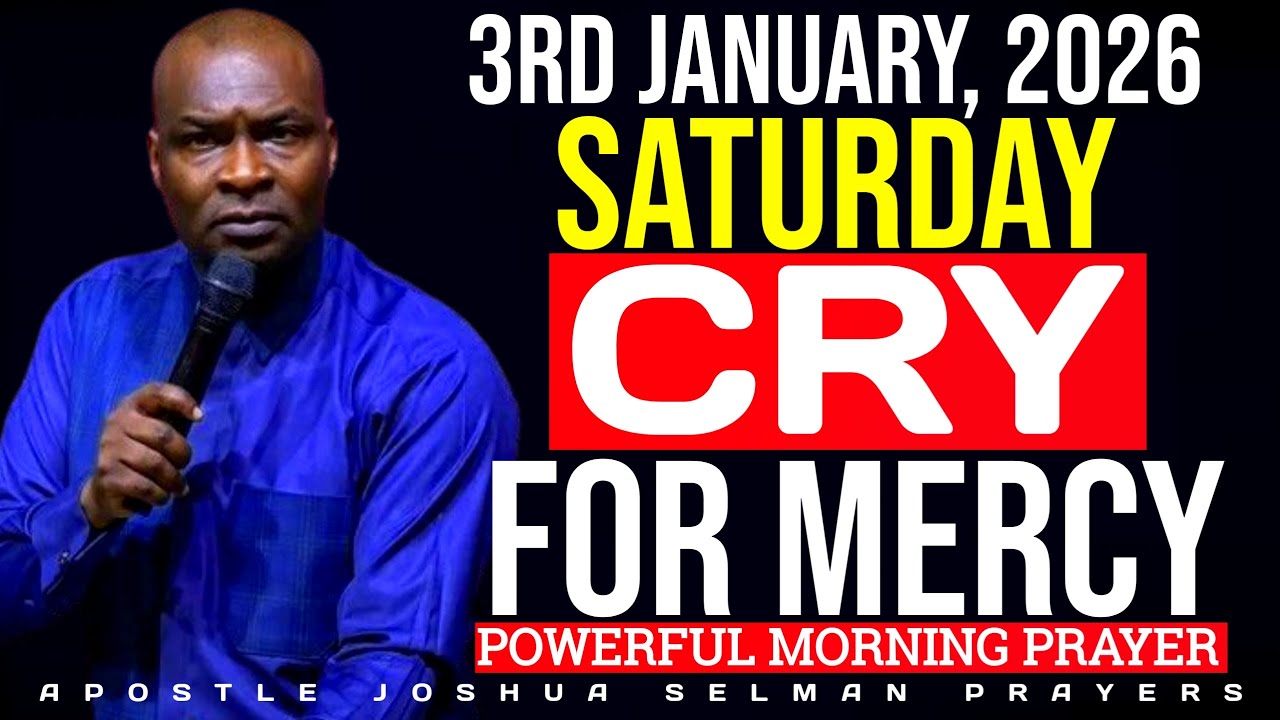 [SATURDAY, 3RD JANUARY] CRY FOR MERCY EARLY MORNING POWERFUL MORNING ...