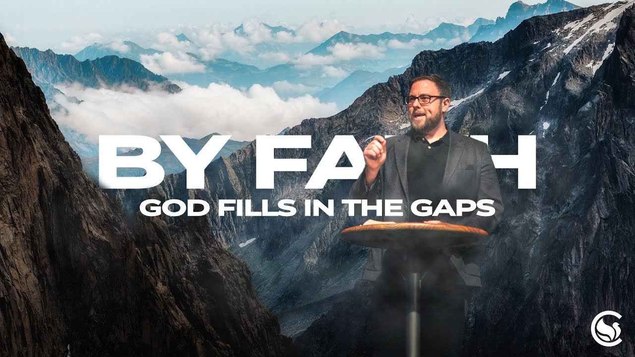God Fills In The Gaps | Sermon Series: By Faith - @CalvaryDover - YouTube
