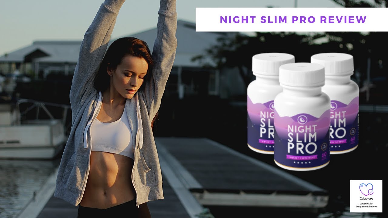 Night Slim Pro Reviews – Scam or Does It Really Work? - YouTube