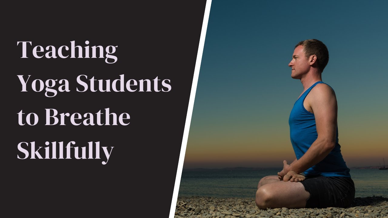 Yoga Teacher's Companion #13: Teaching New Yoga Students to Breath ...