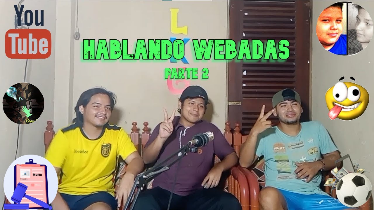 HABLANDO WEBADAS #2😁🤪 // LosMonosGuayacos // Podcast #6 - YouTube