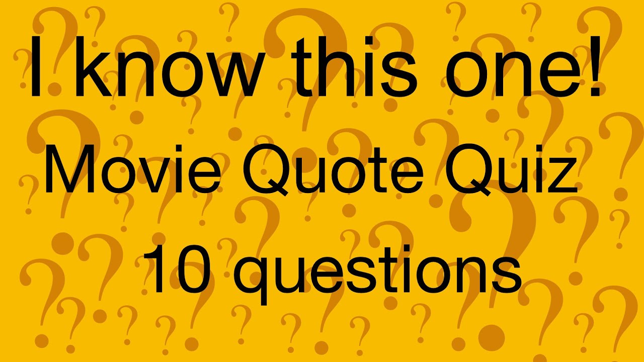 I know this one! Movie quote quiz. 10 questions. - YouTube